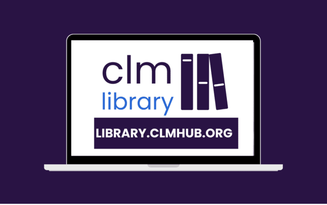 The CLM Library: your go-to place for easy-to-use tools & resources for ...
